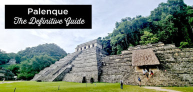 Palenque Ruins (Chiapas): The Definitive Guide (+ Tips)