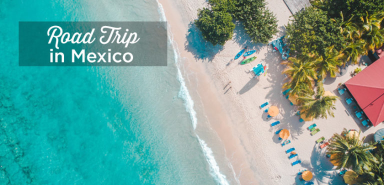 Road Trip Mexico: The 5 Best Itineraries (2025)